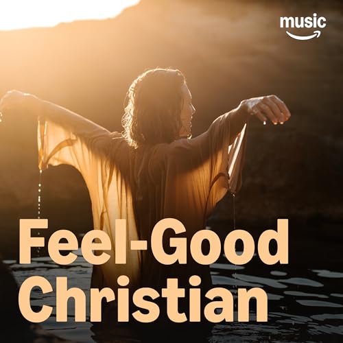 Feel-Good Christian Playlist on Amazon Music Unlimited