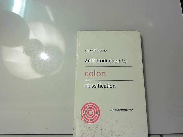 An Introduction to Colon Classification: C. D Batty: Amazon.com: Books