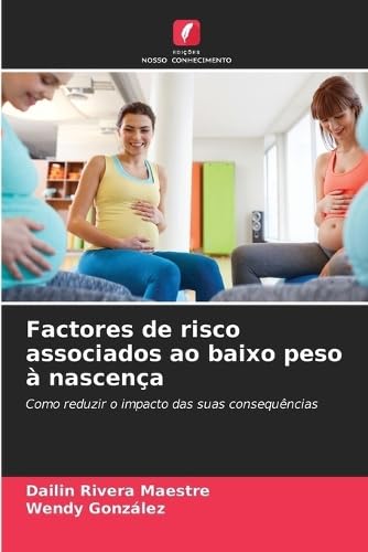 Factores de risco associados ao baixo peso à nascença: Como reduzir o ...