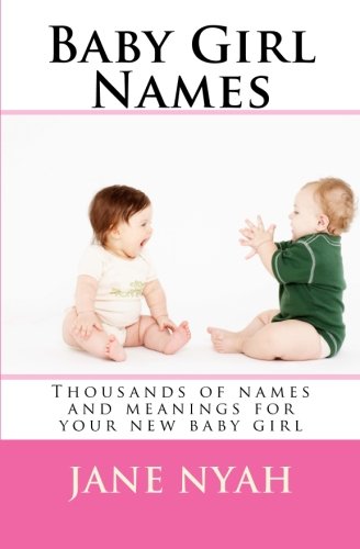 Baby Girl Names: Nyah, Jane: 9781490401690: Amazon.com: Books
