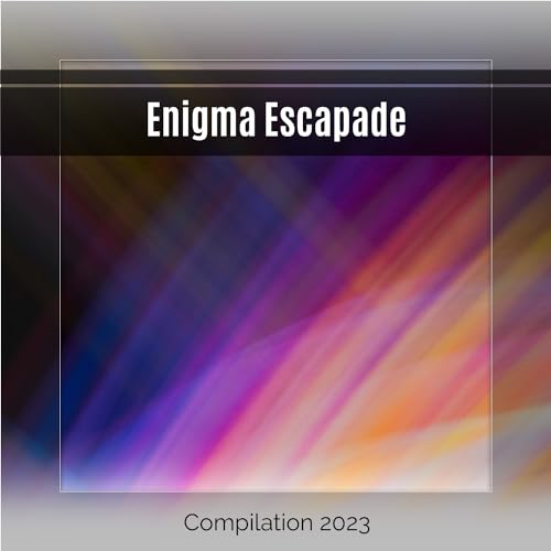 Play Enigma Escapade Compilation 2023 by VARIOUS ARTISTS on Amazon Music