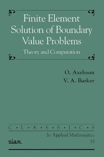 Finite Element Solution Of Boundary Value Problems Theory And Computation Classics In Applied