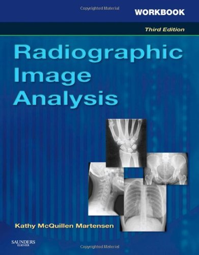 Workbook for Radiographic Image Analysis, 3e: Written by Kathy ...