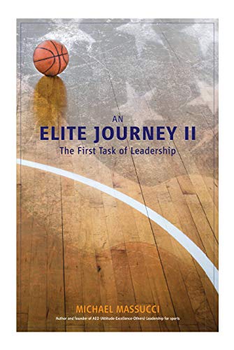 An Elite Journey II: The First Task of Leadership: Michael Massucci ...