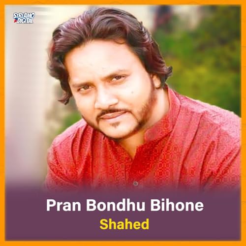 Spiele Pran Bondhu Bihone von Shahed auf Amazon Music ab