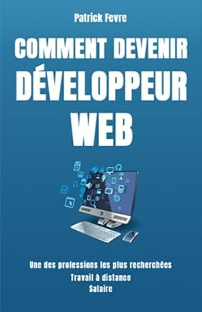 Amazon.fr - Comment Devenir Développeur Web: Apprendre à coder, les ...