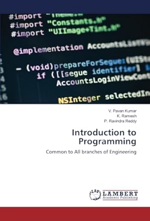 Introduction to Programming: Common to All branches of Engineering ...