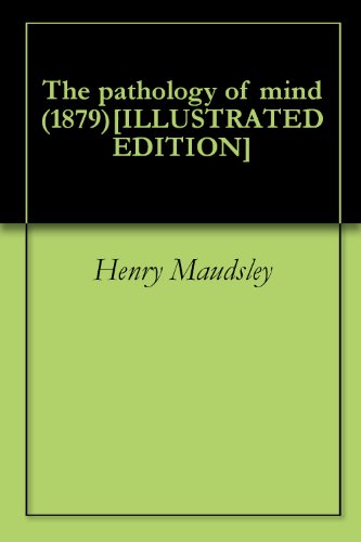 Amazon.com: The pathology of mind (1879)[ILLUSTRATED EDITION] eBook ...