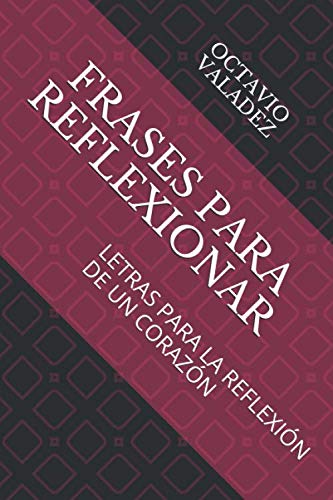 FRASES PARA REFLEXIONAR: LETRAS PARA LA REFLEXIÓN DE UN CORAZÓN ...