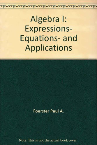 Algebra I: Expressions, Equations and Applications, Teacher's Edition ...