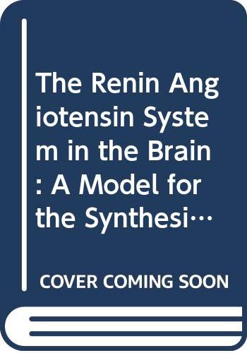 The Renin Angiotensin System in the Brain: A Model for the Synthesis of ...