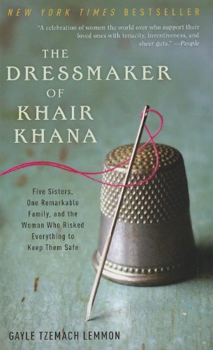 The Dressmaker of Khair Khana: Five Sisters, One Remarkable Family, and ...