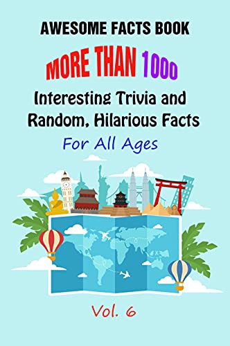 Awesome Facts Book: More Than 1000 Interesting Trivia and Random ...