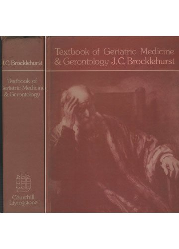 Textbook of geriatric medicine and gerontology: J.C. Brocklehurst ...
