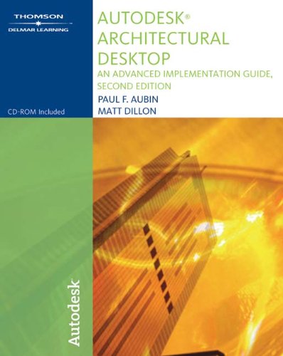 Autodesk Architectural Desktop: An Advanced Implementation Guide ...