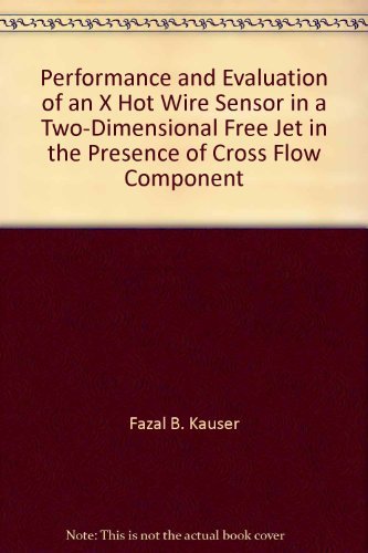 Performance and Evaluation of an X Hot Wire Sensor in a Two-Dimensional Free Jet in the Presence ...