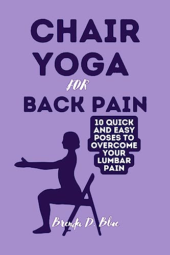 CHAIR YOGA FOR BACK PAIN: 10 quick and easy poses to overcome your ...