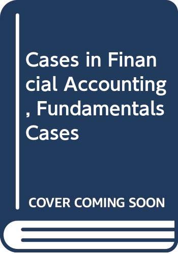 Cases in Financial Accounting, Fundamentals Cases: Gardner, Eldon John ...