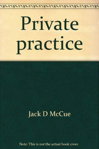 Private practice: Surviving the first year: McCue, Jack D ...