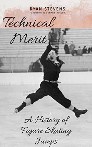 Amazon | Technical Merit: A History of Figure Skating Jumps (The Figure ...
