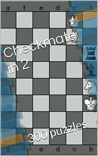 Checkmate in 2: 300 puzzles (Chess Workbooks Book 1) eBook : Trailovic ...