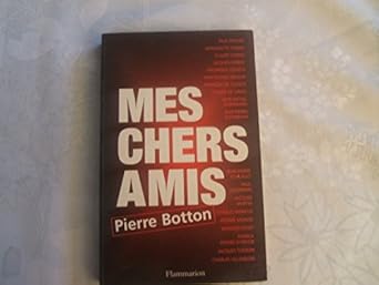 Amazon.fr - Mes chers amis - Botton, Pierre - Livres