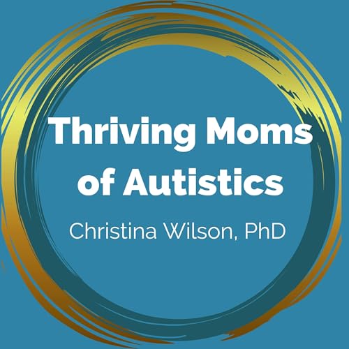 Thriving Moms Of Autistics Christina Wilson Audible Books And Originals