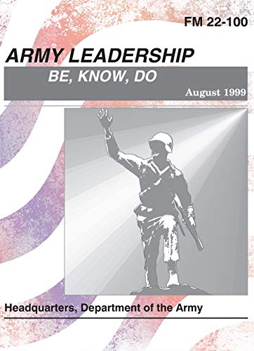 Army Leadership FM 22-100: Be, Know, Do - Kindle edition by the Army ...