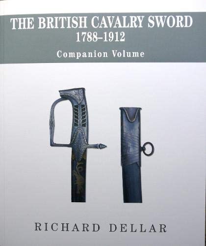 The British Cavalry Sword 1788 - 1912: Companion Volume: Amazon.co.uk ...