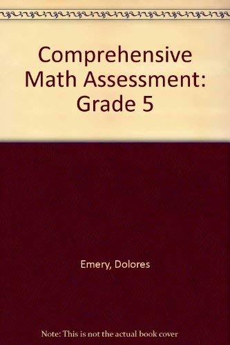 Comprehensive Math Assessment: Grade 5: Dolores Emery: 9781569368794 ...