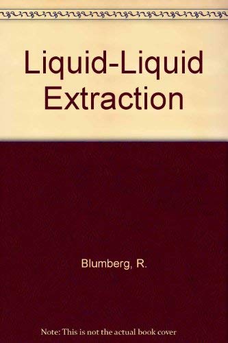 Liquid-Liquid Extraction: Blumberg, Ruth: 9780121078201: Amazon.com: Books