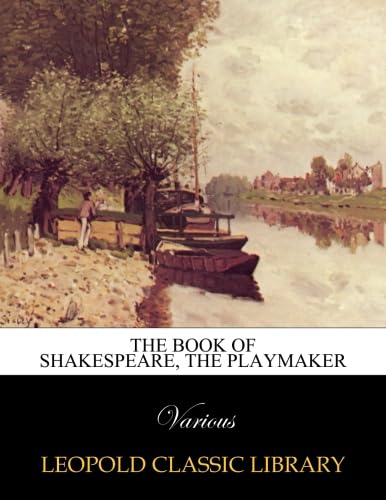 The Book of Shakespeare, the Playmaker: ., Various: Amazon.com: Books