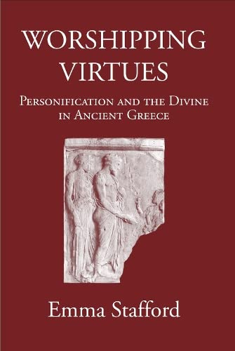 Worshipping Virtues: Personification and the Divine in Ancient Greece ...