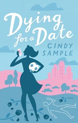 Dying For a Date: Cindy Sample: Amazon.com: Books