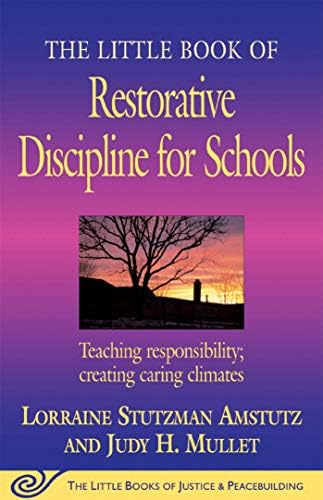 The Little Book of Restorative Discipline for Schools: Teaching ...