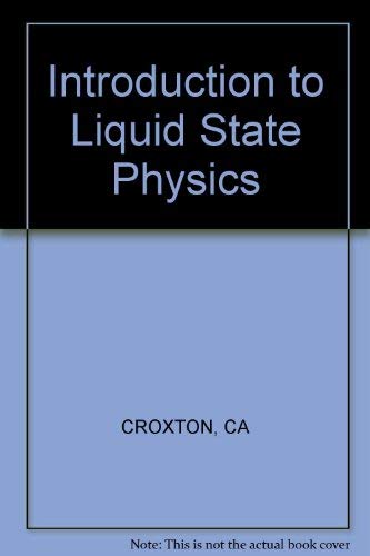 Introduction to Liquid State Physics: Croxton, Clive A.: 9780471189336 ...