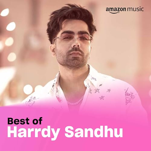 Play Best of Harrdy Sandhu Playlist on Amazon Prime Music