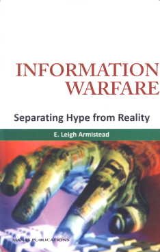 Information Warfare: Separating Hype from Reality: E.Leigh Armistead ...