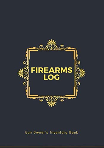 Firearms Log Gun Owner's Inventory Book: Acquisition and Disposition ...