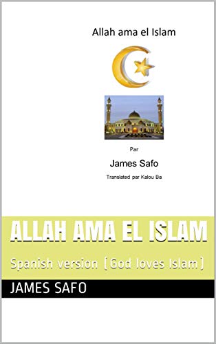 Allah ama el Islam: Spanish version (God loves Islam) (Spanish Edition ...