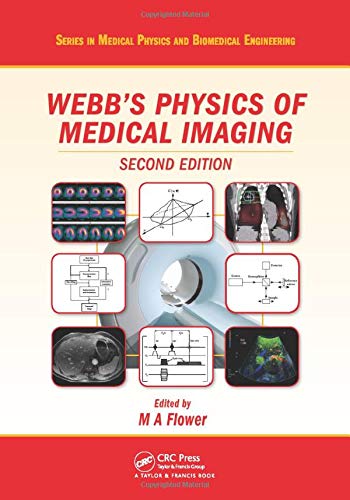 Webb's Physics of Medical Imaging (Series in Medical Physics and ...