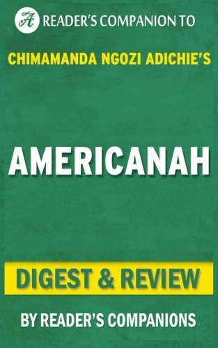 Summary of Americanah: By Chimamanda Ngozi Adichie | Digest & Review ...