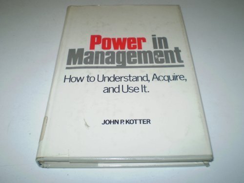 Power in Management: Kotter, John P.: 9780814455074: Amazon.com: Books