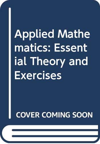 Applied Mathematics: Essential Theory and Exercises: Holt, P ...
