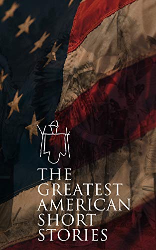 The Greatest American Short Stories: 50+ Classics of American ...