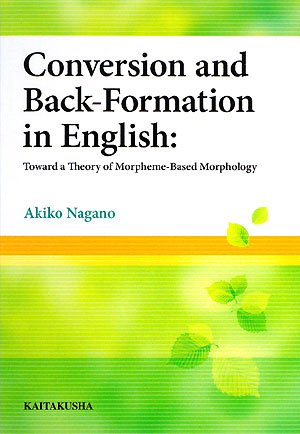 Conversion and Back‐Formation in English―Toward a Theory of Morpheme ...