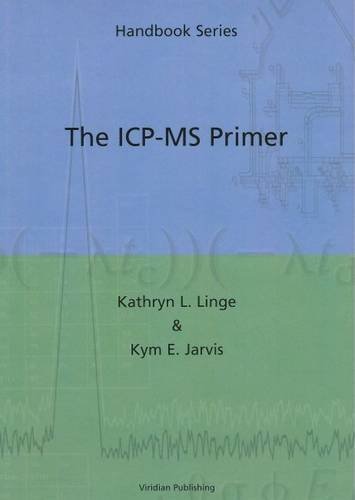 The ICP-MS Primer: Amazon.co.uk: Linge, Kathryn L., Jarvis, Kym E ...