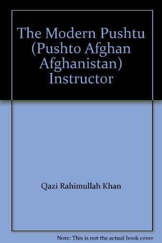 The Modern Pushtu (Pushto Afghan Afghanistan) Instructor: Qazi ...