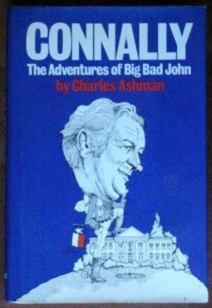 Connally: the adventures of big bad John: Ashman, Charles ...