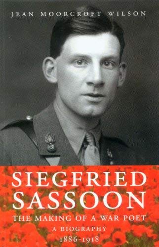 Siegfried Sassoon. The Making Of A War Poet. A Biography (1886-1918 ...